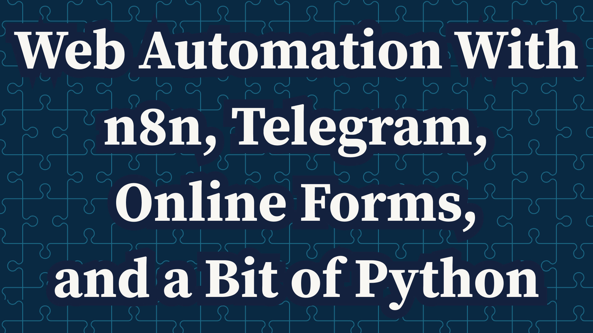 Web Automation With n8n, Telegram, Online Forms, and a Bit of Python
